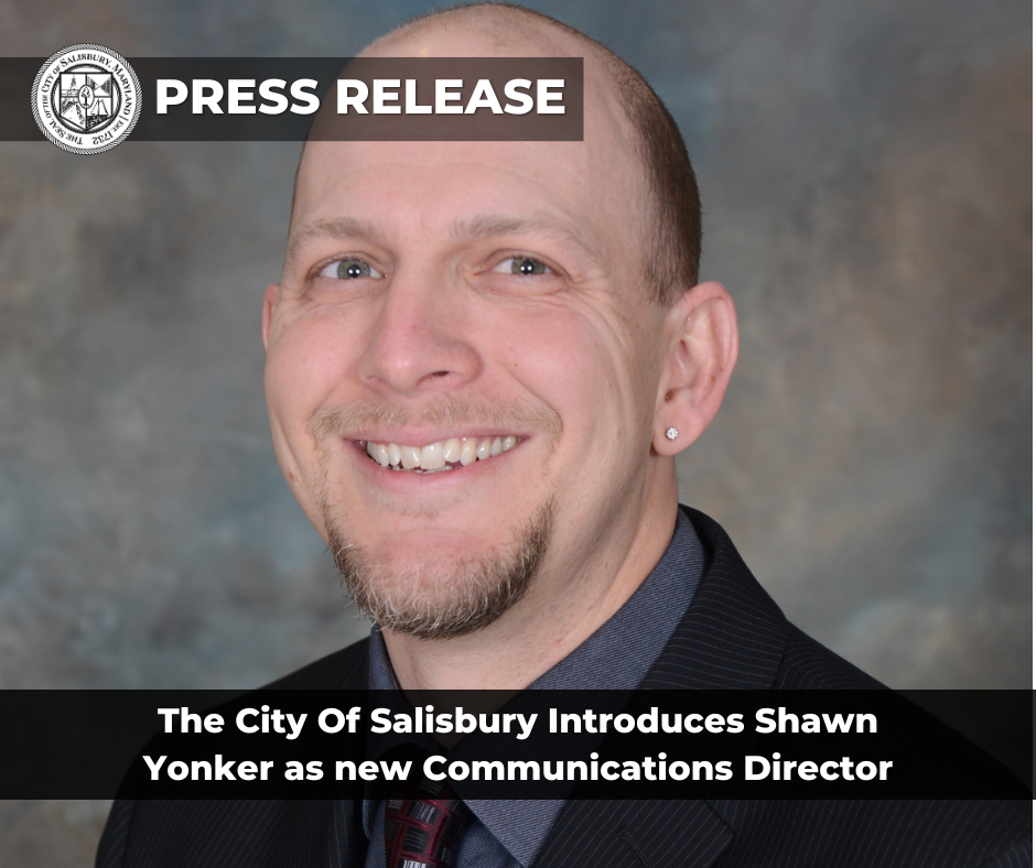 The City Of Salisbury Introduces Shawn Yonker as New Communications ...